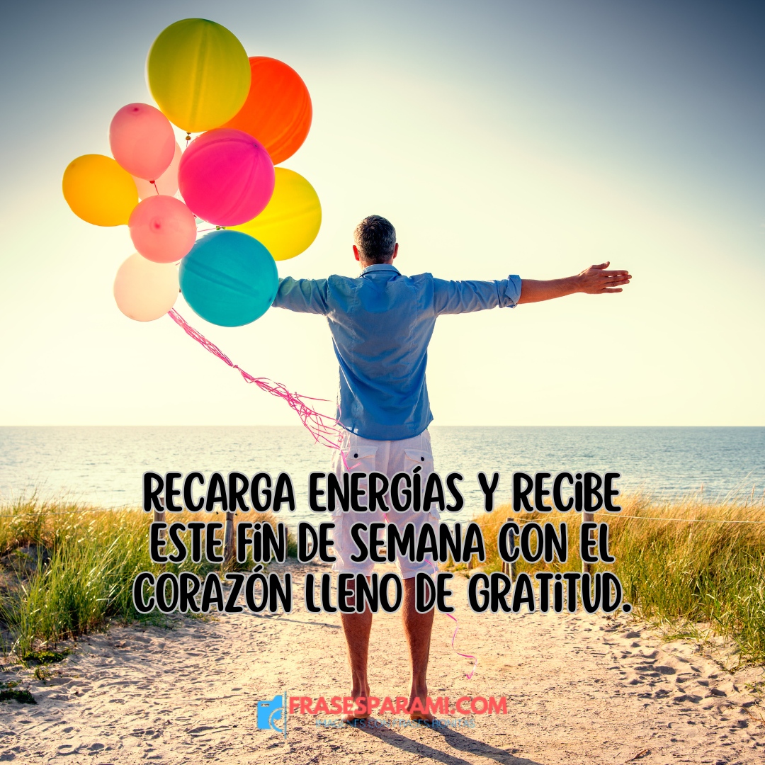 Feliz FIN DE SEMANA Bendiciones Bonito Para WhatsApp