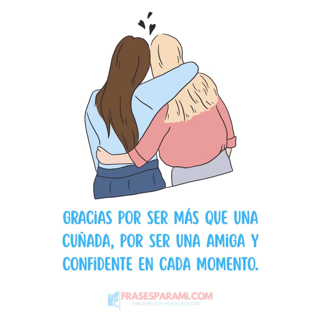 Frases Para Cuñadas Buena Onda Que son Como Hermanas